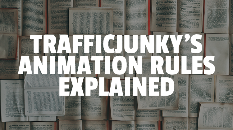 TrafficJunky's Animation Rules Explained – TrafficJunky Blog